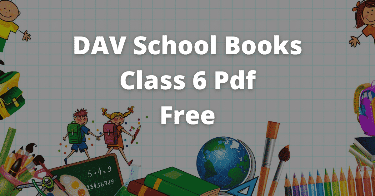 DAV School Full Books Class 6th PDF 2024 DAV School Full Books Class 6th PDF 2024
