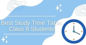 Best Study Time Table Class 8 Students (Morning + Evening) 2025