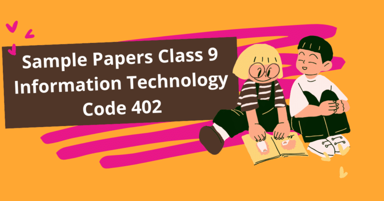 Sample Papers Class 9 Information Technology Code 402 Term 1 & 2 Pdf ...