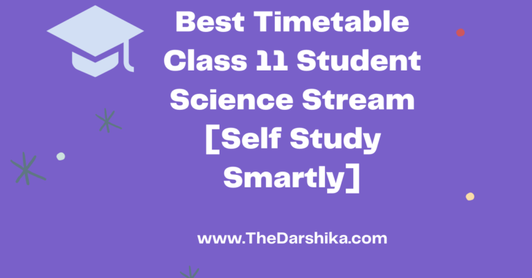 Best Timetable Class 11 Student Science Stream [Self Study Smartly] 2025