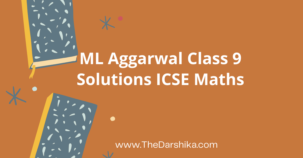 ML Aggarwal Class 9 Solutions ICSE Maths 2024